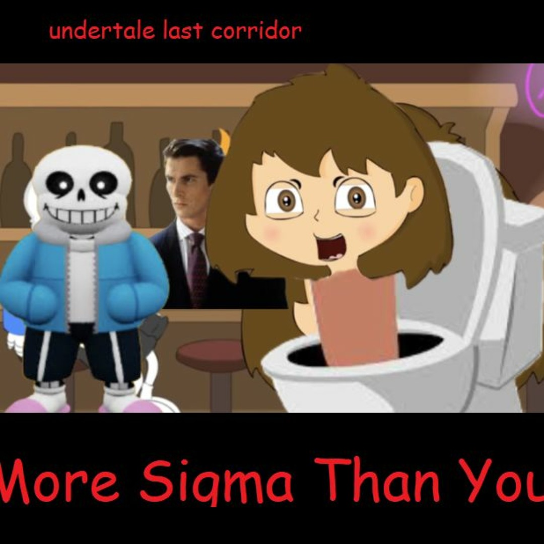 Stream [ULC Sans] More Sigma Than You. [Undertale : Last Corridor Phase ...