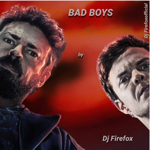 Stream Bad Boys by Dj Firefox© | Listen online for free on SoundCloud