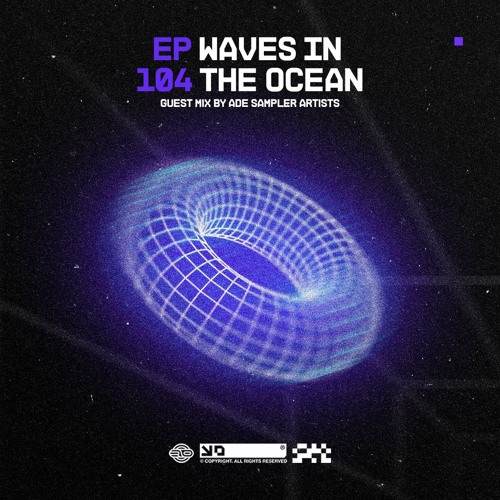 Toxic Wraith & BLAGE & Heeken + More - Waves In The Ocean 104 (ADE ...