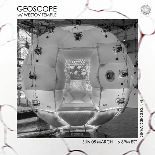 Stream Geoscope w/ Westov Temple - 05Mar2023 by Great Circles | Listen ...