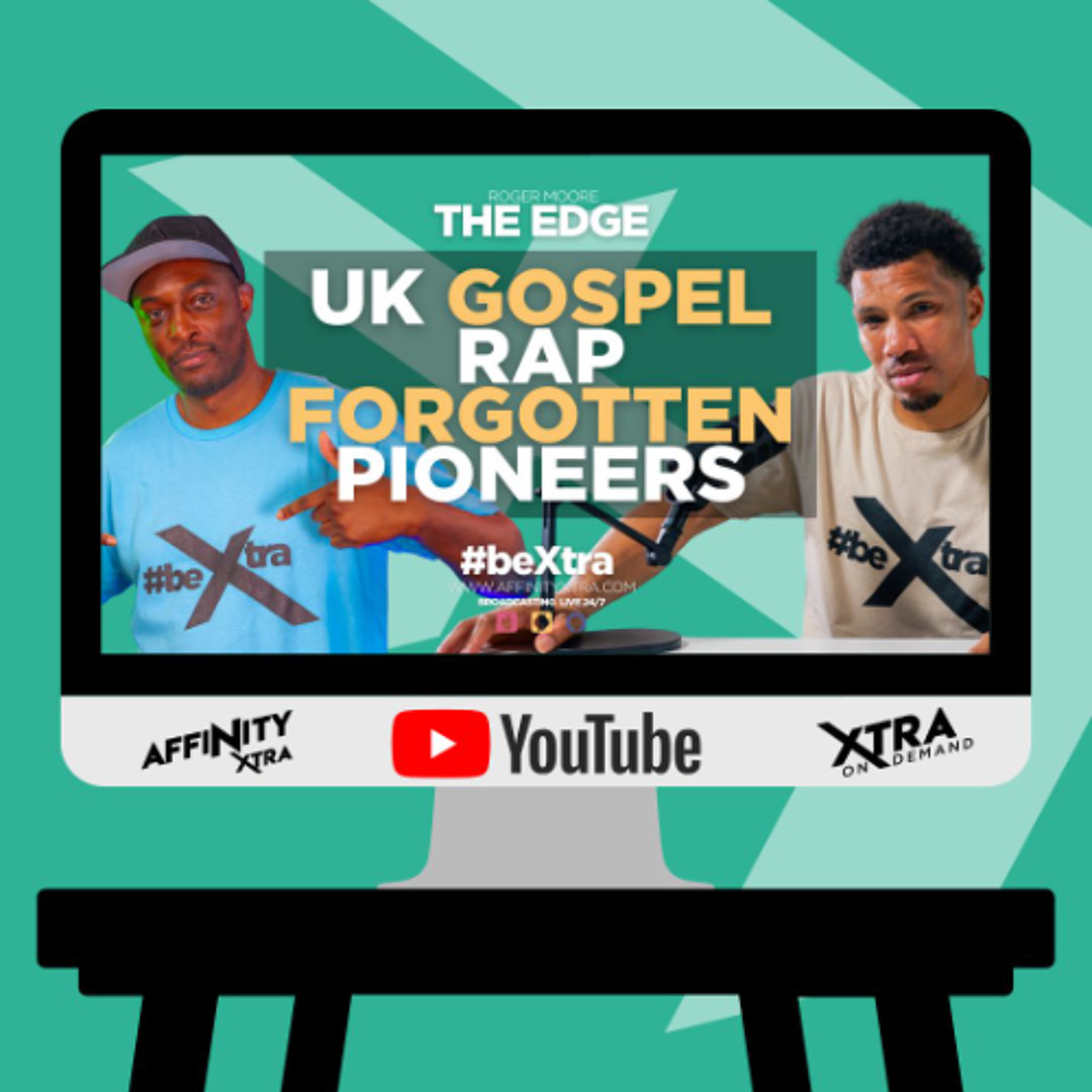 Stream The Edge 166 - UK Gospel Rap: The Forgotten Pioneers | Roger Moore & Marx | Affinity Xtra ...