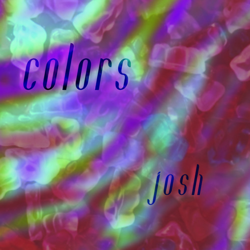 Stream colors by josh. | Listen online for free on SoundCloud