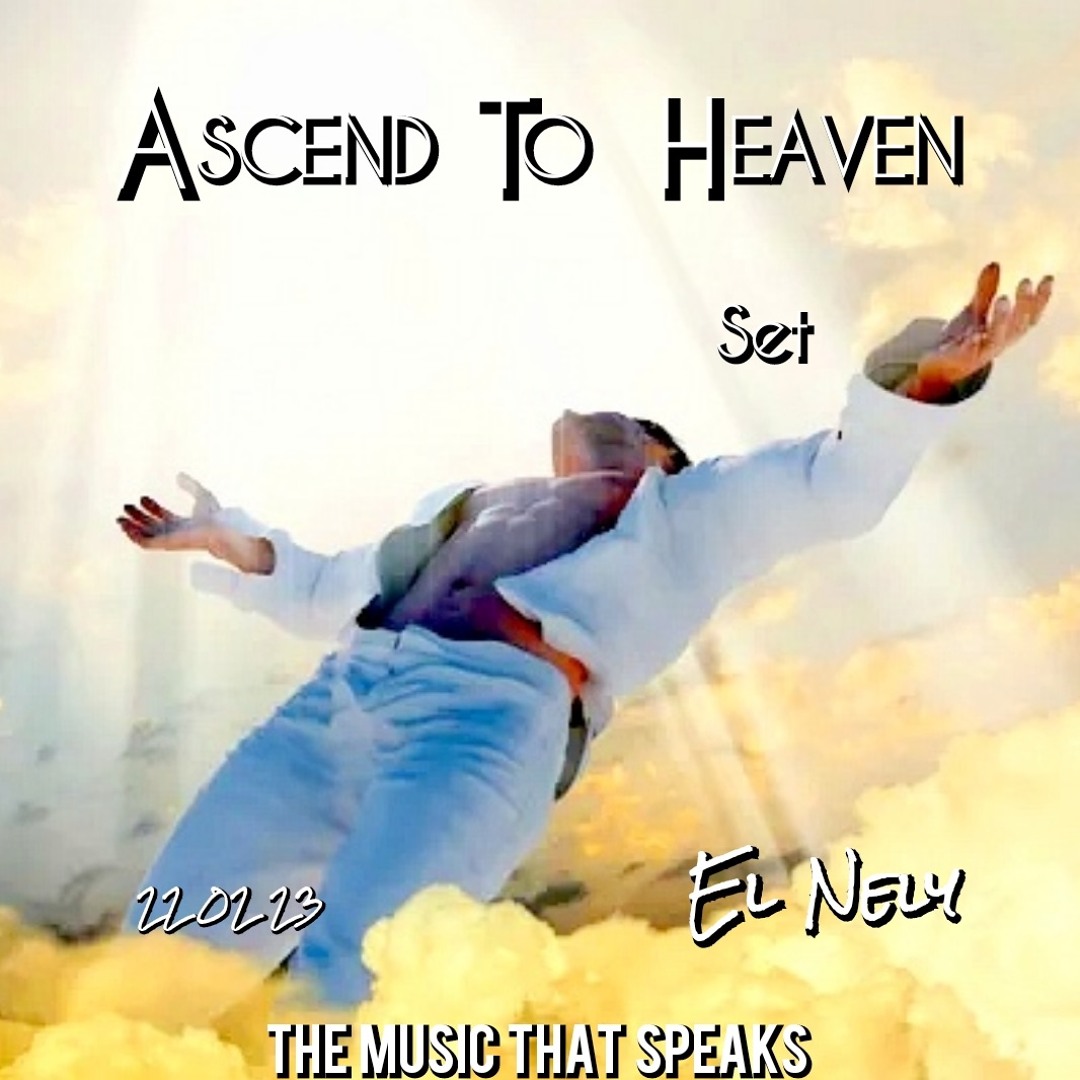 Stream ASCEND TO HEAVEN - SET REC-2023-02-22 by JuanJo Garcia ( El Nely ...