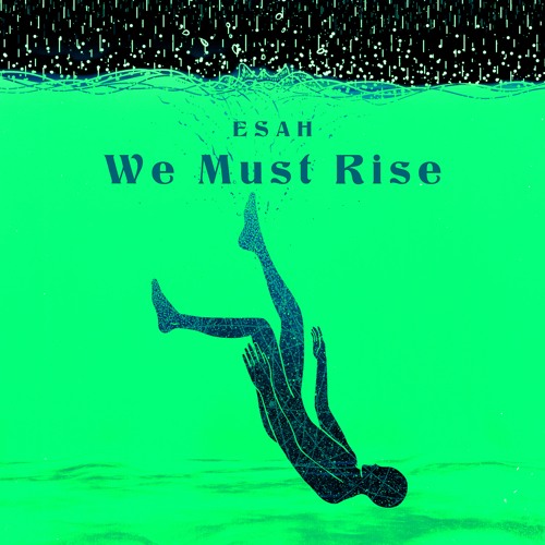 Stream We Must Rise by Esah | Listen online for free on SoundCloud