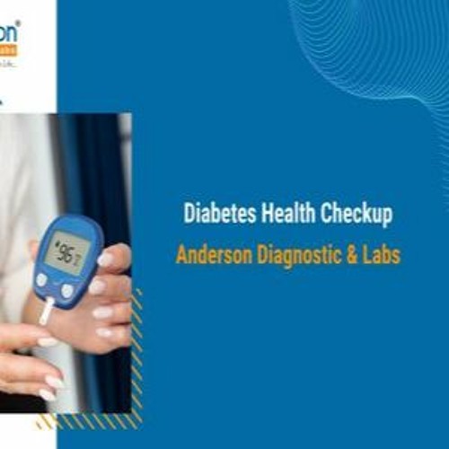 Stream episode diabetes health checkup - Anderson Diagnostics & Labs by ...