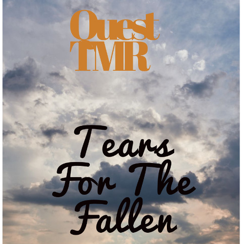 Stream Quest TMR-Tears For The Fallen by Quest TMR | Listen online for free on SoundCloud