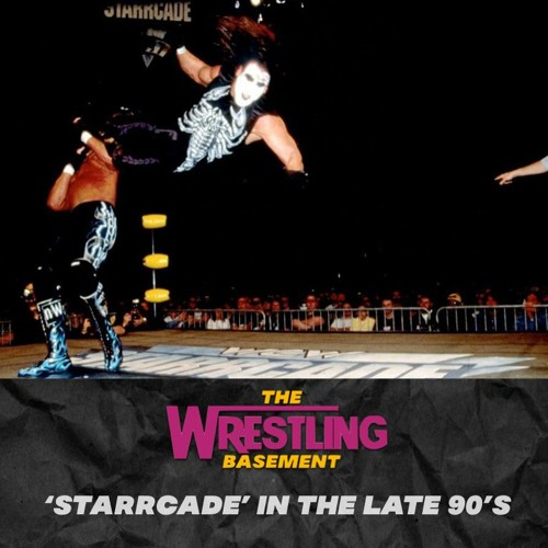 Stream episode The Wrestling Basement: 'Starrcade' In The Late 90's by ...