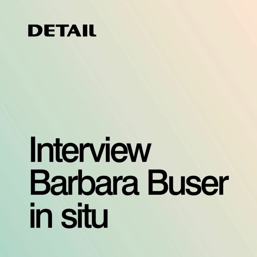 Stream Barbara Buser über zirkuläres Bauen by Detail | Listen online for free on SoundCloud
