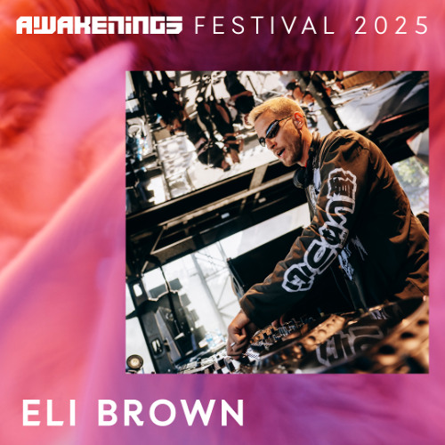 Eli Brown @ Area V, Awakenings Festival, Netherlands 2025-07-11