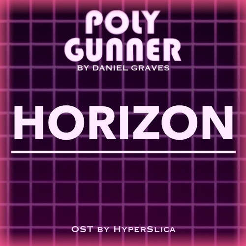 Stream Horizon - PolyGunner OST by HyperSlica‎ | Listen online for free ...