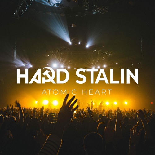 Stream Atomic Heart by Hard Stalin | Listen online for free on SoundCloud