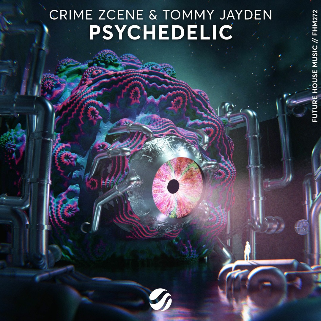 Stream Crime Zcene & Tommy Jayden - Psychedelic by Future House Music ...