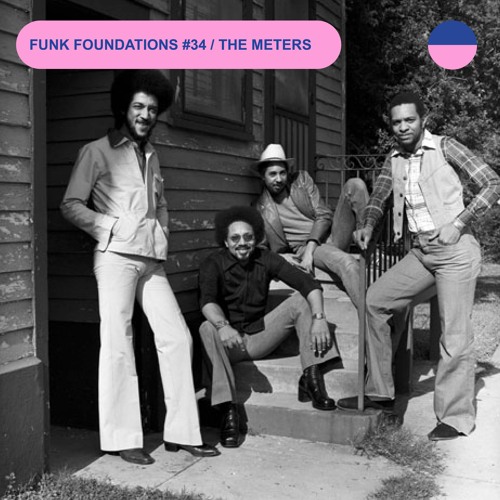 Stream RADIO.D59B / FUNK FOUNDATIONS #34 / THE METERS by RADIO.D59B ...
