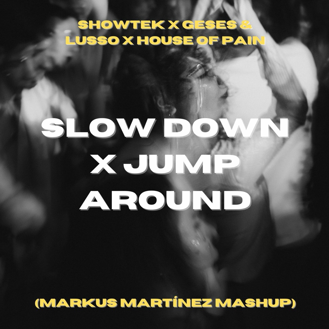 Stream Slow Down X Jump Around (Markus Martínez Mashup) FILTERED DUE TO ...
