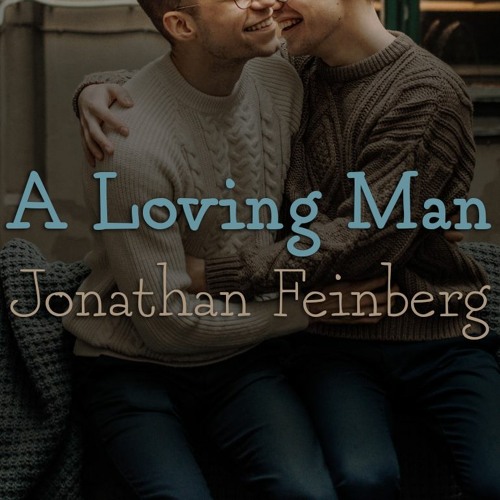 Stream A Loving Man by Jonathan Feinberg | Listen online for free on SoundCloud