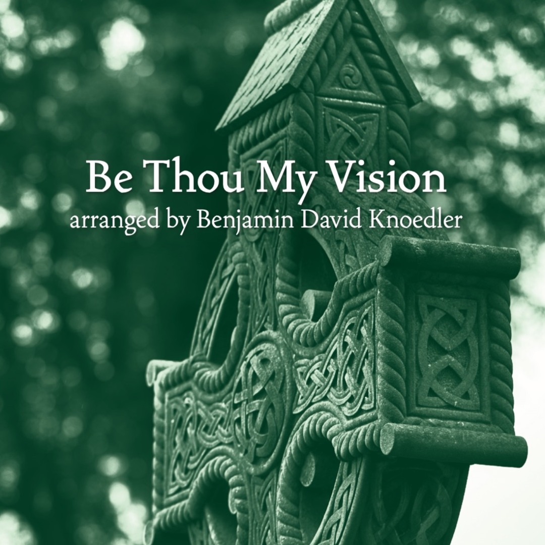 Stream Be Thou My Vision (Benjamin David Knoedler) by Beckenhorst Press ...