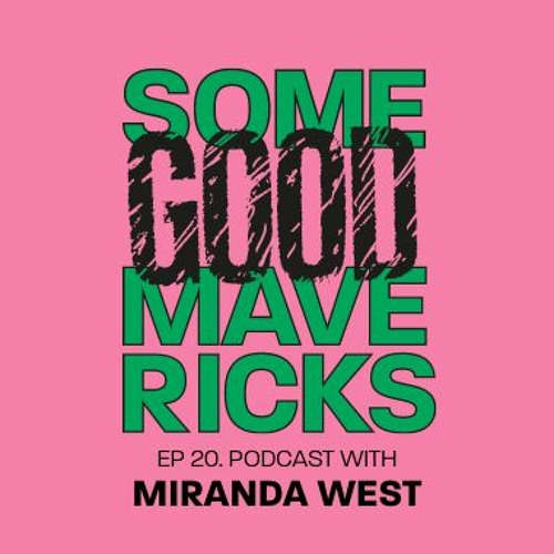 Stream Ep 20. Miranda West by Charlie Gladstone & Tara Richards ...