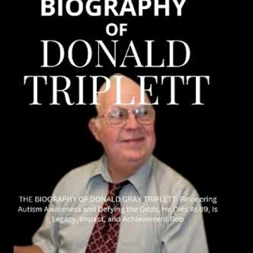 Stream @| Biography of Donald Triplett, THE BIOGRAPHY OF DONALD GRAY ...