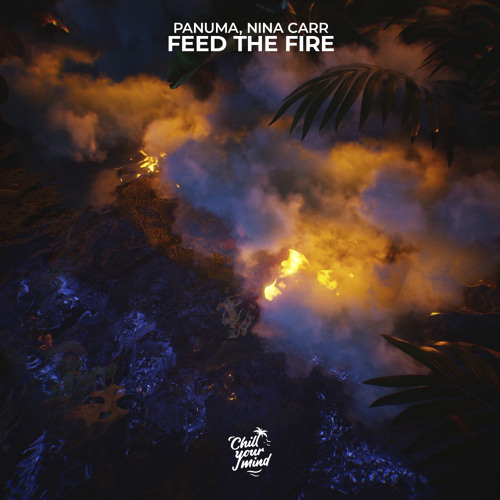 Stream Music Playlist Only (8) | Listen to Feed The Fire Panuma, Nina ...