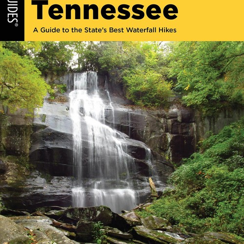 Stream PDF Hiking Waterfalls Tennessee: A Guide to the State's Best ...