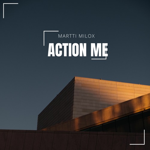 Stream Action Me by Martti - Milox | Listen online for free on SoundCloud