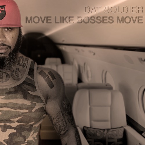 Stream Move Like Bosses Move (M) by Dat Soldier | Listen online for ...