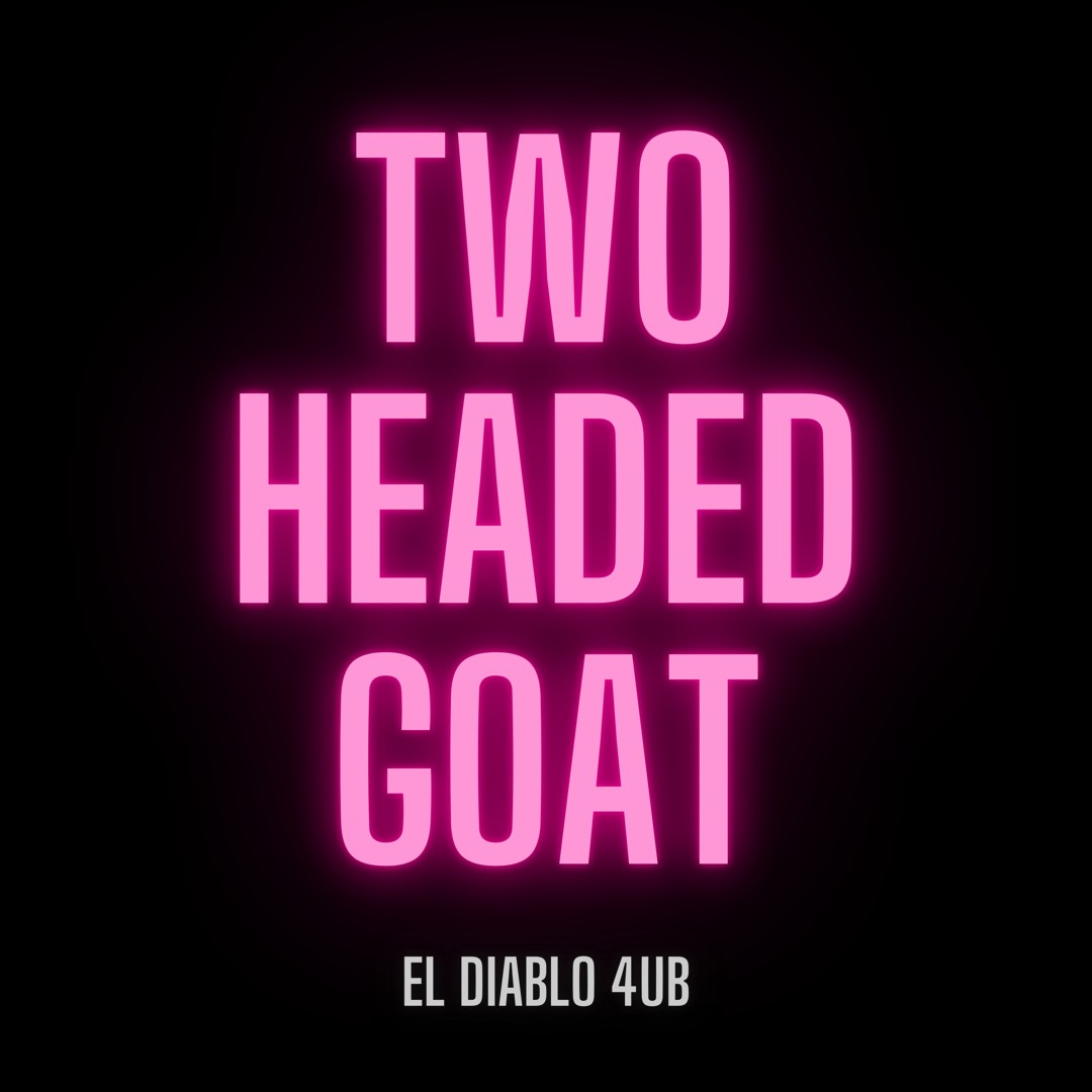 Stream Two Headed Goat (feat. YB3_Gumball) by El Diablo 4UB | Listen ...