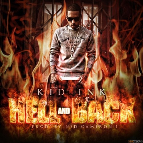Hell And Back Kid Ink