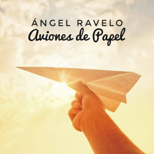 Stream Aviones de Papel by Ángel Ravelo | Listen online for free on ...