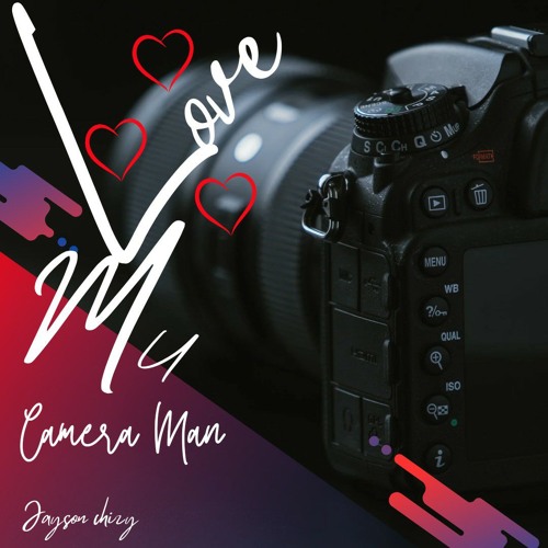 Stream Love Mu Camera Man by Jayson Chizy Zambia | Listen online for free on SoundCloud