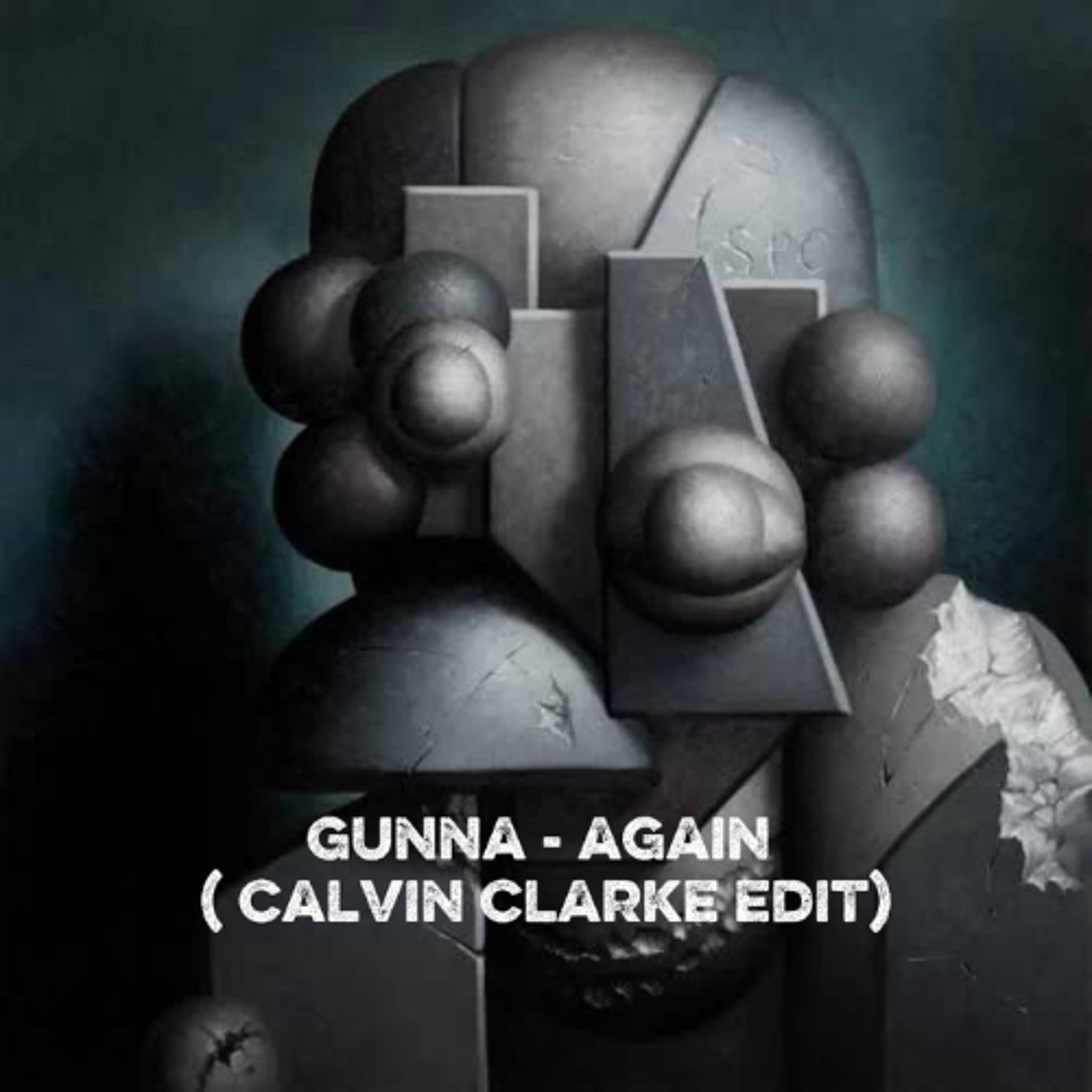 Stream Gunna - Again (Calvin Clarke Edit) by Calvin Clarke | Listen ...