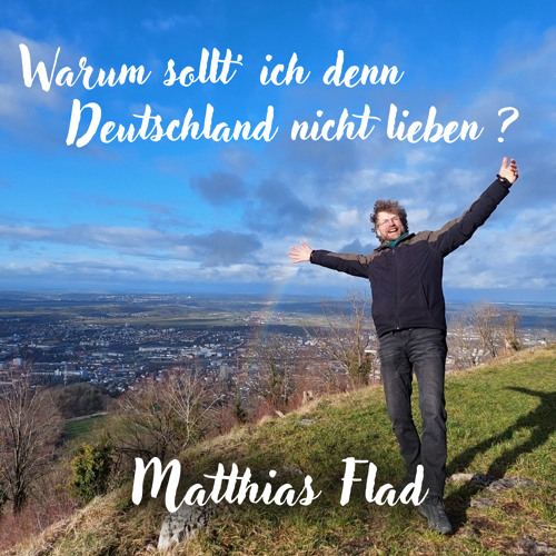 Stream Warum sollt´ ich denn Deutschland nicht lieben ? by Matthias ...