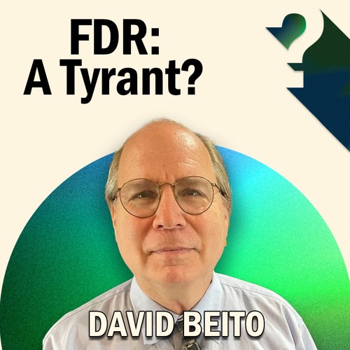 Stream episode David Beito: Was FDR a Tyrant? by Reason Podcasts ...
