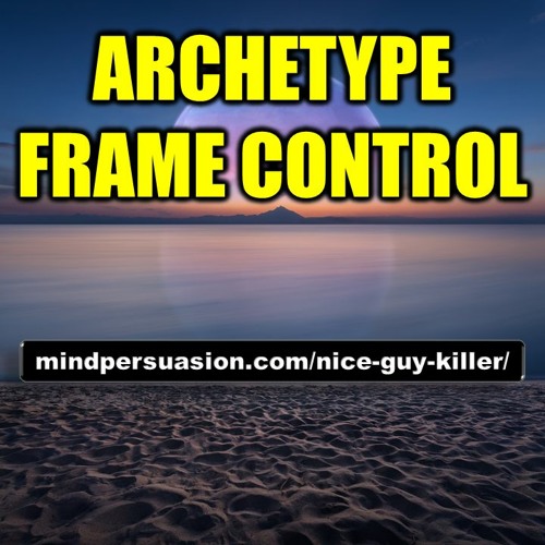 Stream Archetype Frame Control by mindpersuasion | Listen online for ...