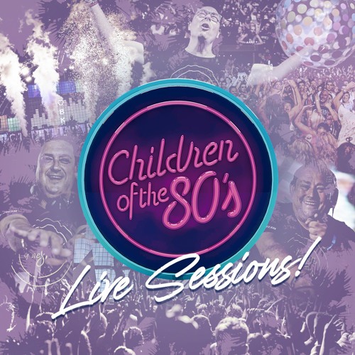 Stream DreamTeam DJ mix for Children of the 80's #LIVESESSIONS by ...