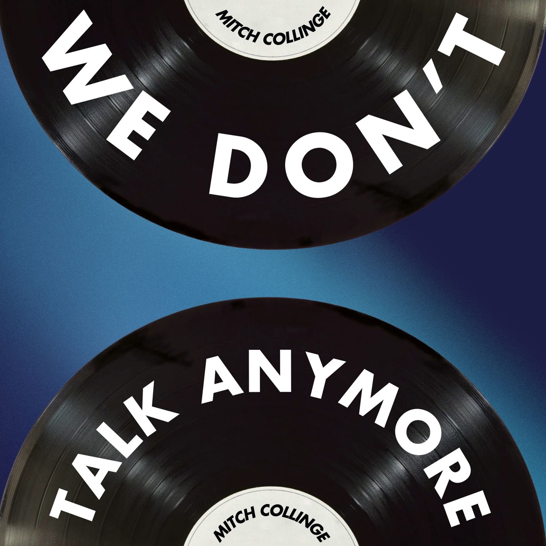 Stream We Don't Talk Anymore by Mitch Collinge | Listen online for free on SoundCloud