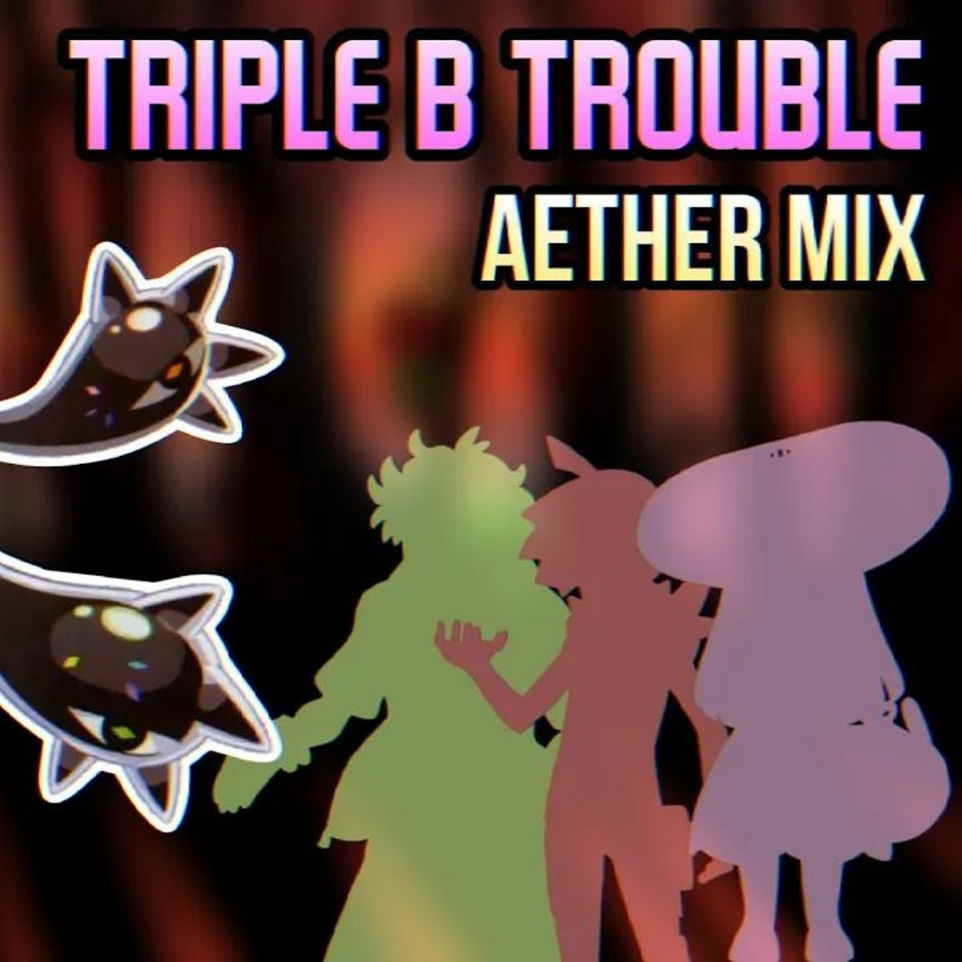 Stream [FNF - B3 3X3 REMIXED] TRIPLE B TROUBLE - Aether Mix by ...