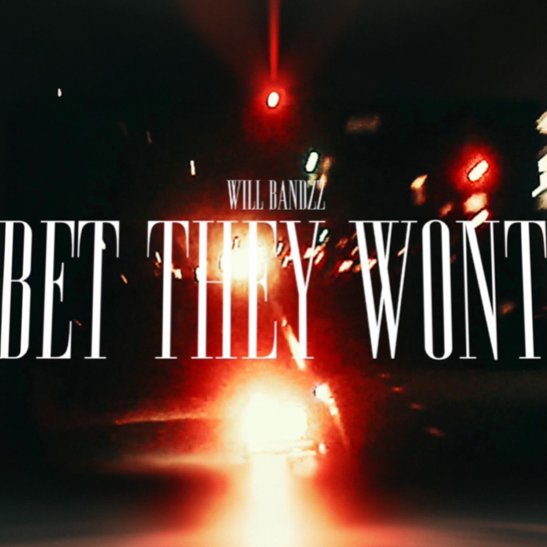 Stream Bet They Won’t by WillBandzz | Listen online for free on SoundCloud
