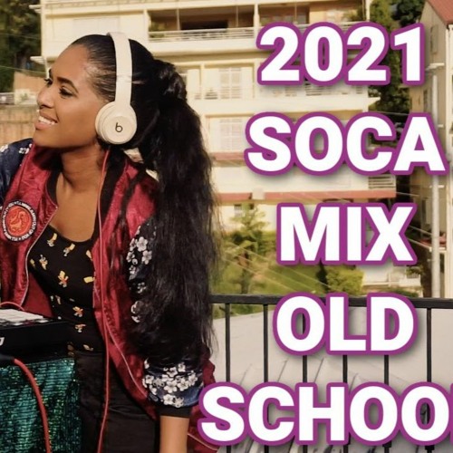 Stream 2021 Soca Mix Old School By DJ Ana by Shawn H. | Listen online ...