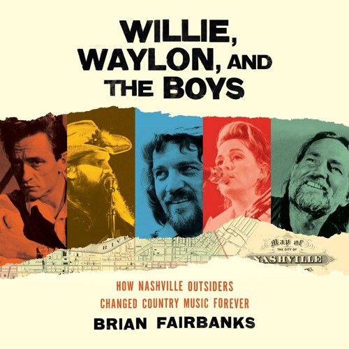 Stream Willie, Waylon, and the Boys By Brian Fairbanks Read By Tyler ...