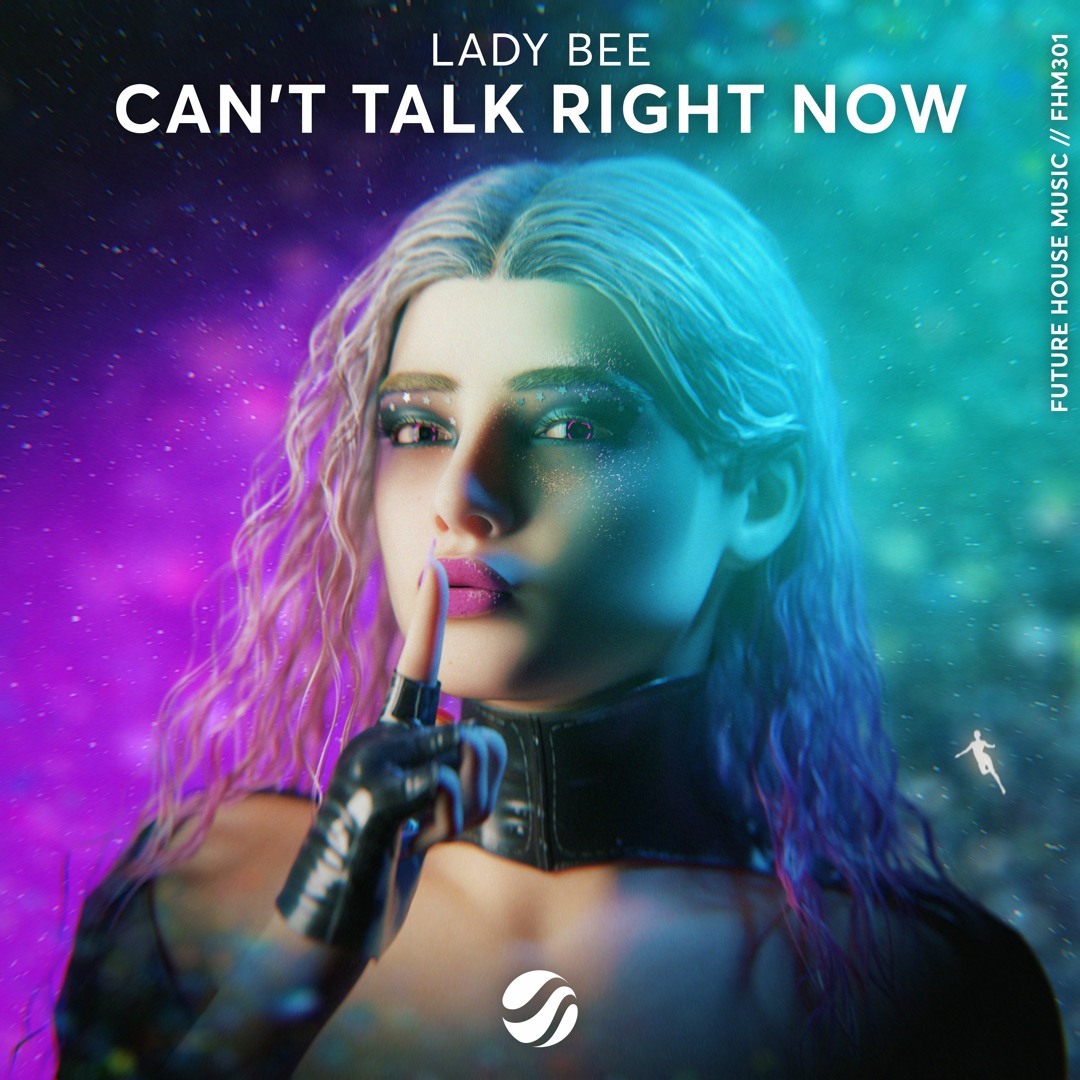 Stream Lady Bee - Can't Talk Right Now by Future House Music | Listen online for free on SoundCloud