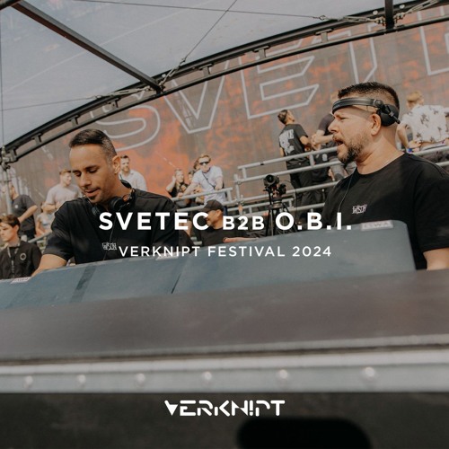 Stream O.B.I. b2b SveTec @ Verknipt Festival 2024 Day 1 ...