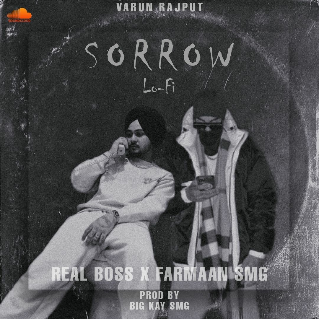 Stream Sorrow Ft. Real Boss x Farmaan SMG (Lo-Fi) by AHAN SMG | Listen ...