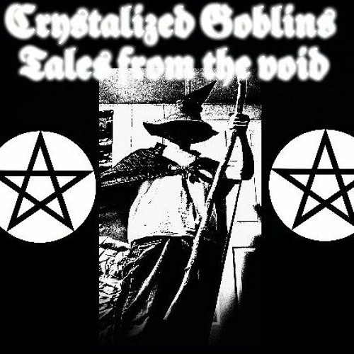 Stream Crystalized Goblins - fragments of a blackened soul evaporating ...