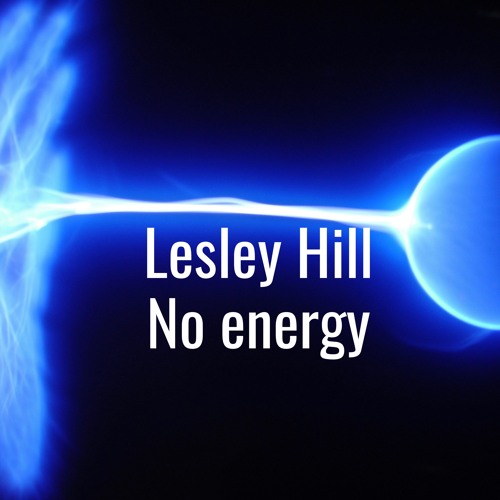 Stream No Energy by LelHillMusic100 | Listen online for free on SoundCloud