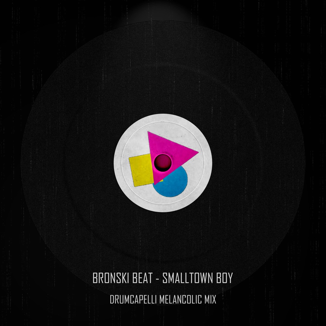 Stream Bronski Beat - Smalltown Boy (Drumcapelli Melancolic Mix) by ...