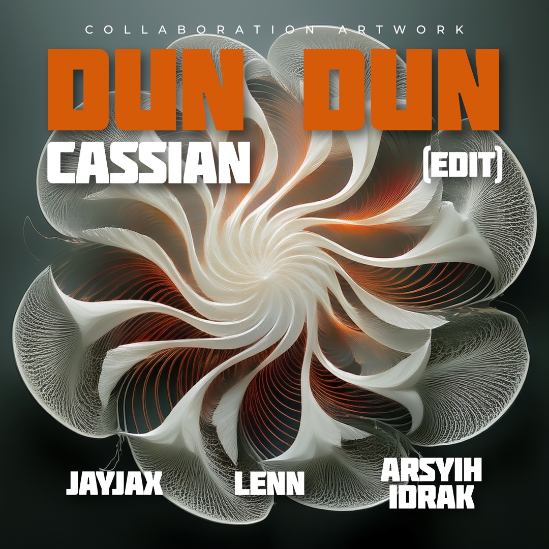 Stream CASSIAN - DUN DUN (JAYJAX,LENN,ARSYIH IDRAK EDIT) (MASTERED) by ...