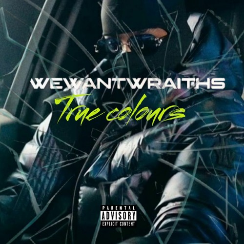 Stream Wewantwraiths -True colours new 2022 unreleased exclusive audio ...