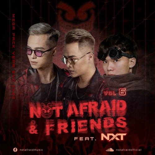 Stream NOT AFRAID & FRIENDS - Mega Pack Year End 2022 Vol.6 - Guest NXT ...
