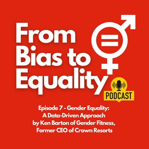 Stream episode Gender Equality: A Data-Driven Approach by Ken Barton of Gender Fitness, Former ...